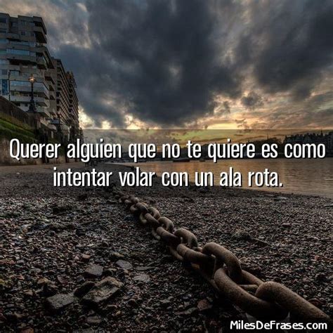 Introducir 80 Imagen Frases De Cuando Alguien No Te Quiere Abzlocal Mx