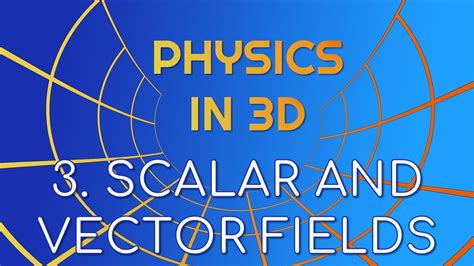 scalar and vector fields youtube