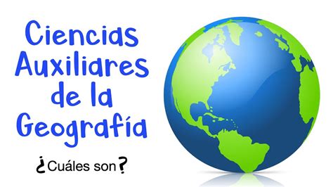 Cu Les Son Las Ciencias Auxiliares De La Geograf A