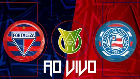 Ao Vivo Fortaleza X Bahia Brasileir O Youtube