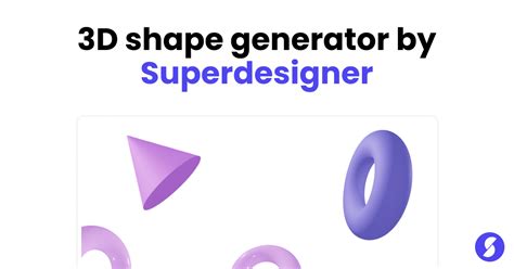 3D Shape Generator By Superdesigner
