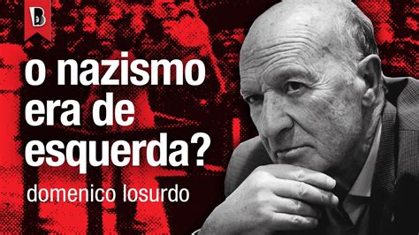 Losurdo Explica NAZISMO FASCISMO E COMUNISMO Legendado YouTube
