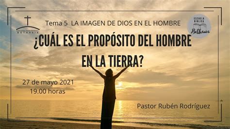 Cuál es el propósito del hombre en la tierra Tema 5 La imagen De