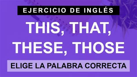Ejercicios de pronombres demostrativos en inglés