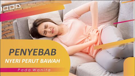 Kenali Penyebab Sakit Perut Bagian Bawah Pada Wanita YouTube