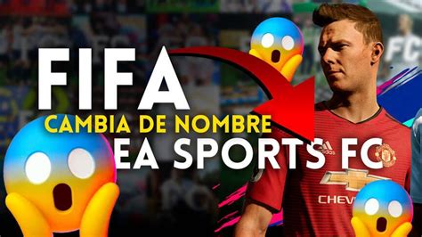 FIFA cambia oficialmente de nombre Se llamará EA Sports FC a partir de