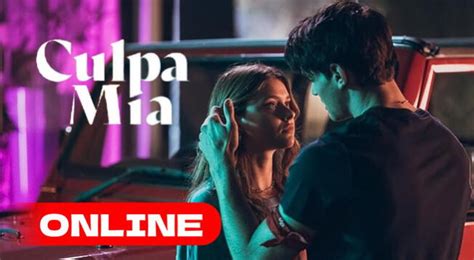 Culpa M A Pel Cula Completa En Espa Ol Latino Dailymotion Culpa Mia