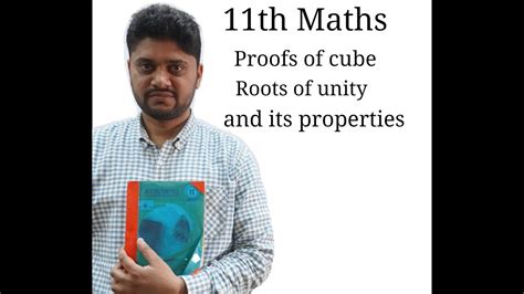 11th maths lec 12 chapter 04 quadratic equations proofs of cube roots of unity and its