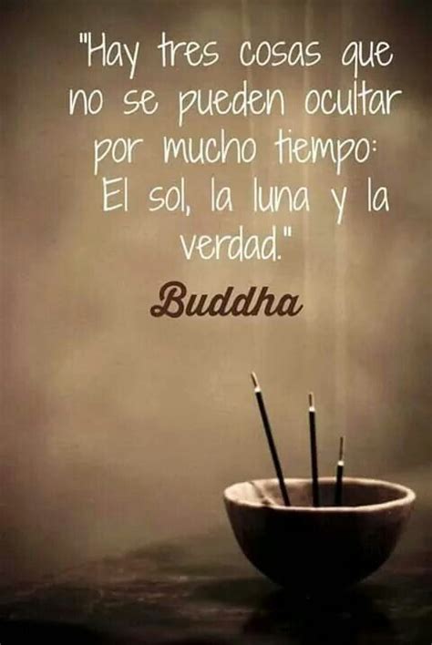 La Verdad Siempre Sale A La Luz Tarde O Temprano Trendy Quotes Great