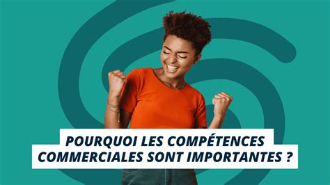 Quelles compétences commerciales avoir dans son équipe de vente et