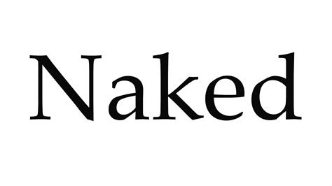 How To Pronounce Naked Youtube