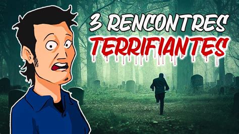 3 Histoires VRAIES De RENCONTRES TERRIFIANTES Surbex 7 YouTube