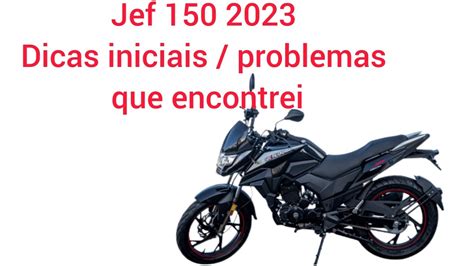 Shineray Jef 150 2023 Dicas Iniciais Problemas Que Encontrei