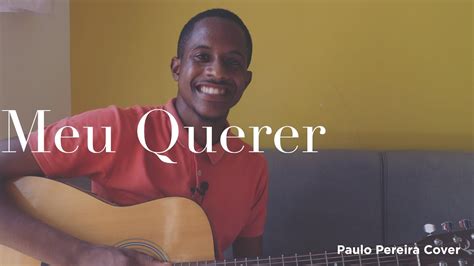 Meu Querer Paulo César Baruk Paulo Pereira Cover YouTube