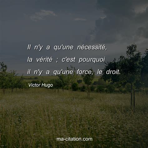Il n y a qu une nécessité la vérité c est pourquoi il n y a qu une