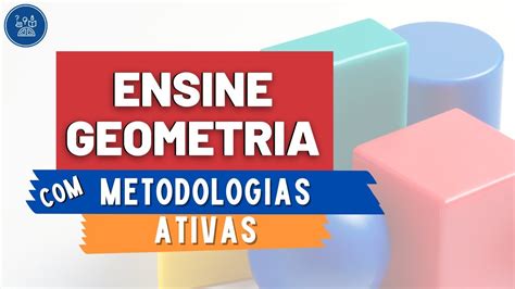 COMO ENSINAR MATEMÁTICA USANDO METODOLOGIAS ATIVAS Como Aprender