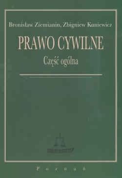 Prawo cywilne Część ogólna Zbigniew Kuniewicz Bronisław Ziemianin