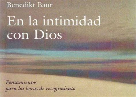 Cómo Puedo Lograr Una Mayor Intimidad Con Dios