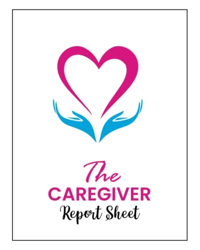 The Caregiver Report Sheet Caregiving Daily Checklist For Assisted