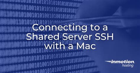 connecting to a shared server ssh with a mac inmotion hosting