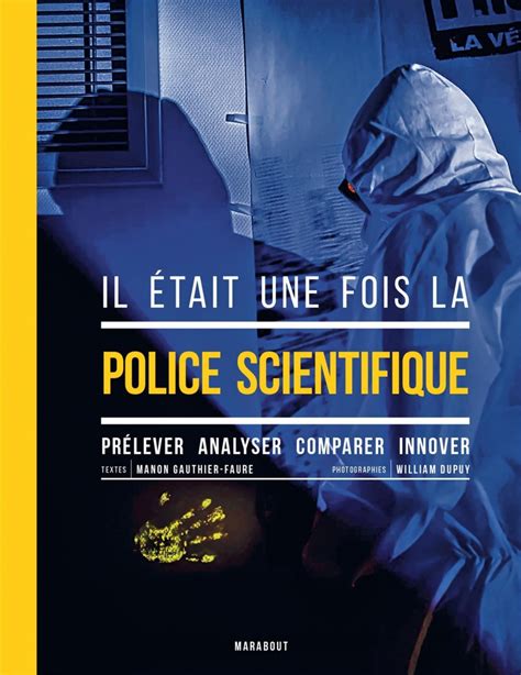Il était une fois la police scientifique by Manon Gauthier Faure