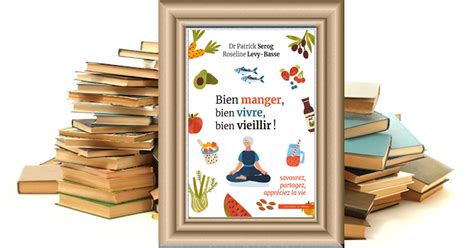 Littéraires Bien manger bien vivre bien vieillir Savourez