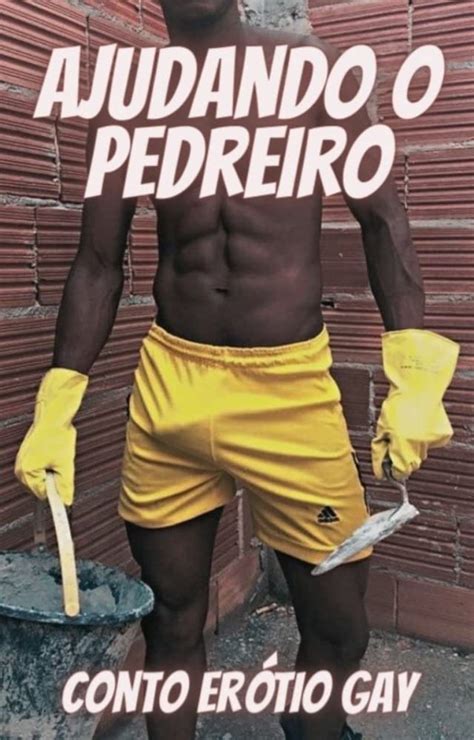 Ajudando O Pedreiro Conto Er Tico Gay By Samuel Trajano Goodreads