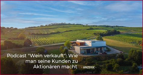 Podcast Wein verkauft Wie man seine Kunden zu Aktionären macht