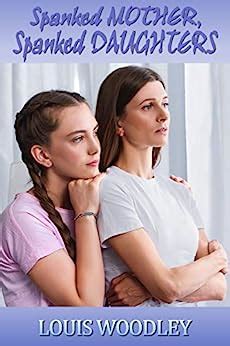 Spanked Mother Spanked Daughters Kindle Edition By Woodley Louis
