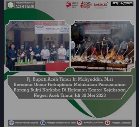 PJ Bupati Aceh Timur Melakukan Pemusnahan Barang Bukti Narkoba JURNAL