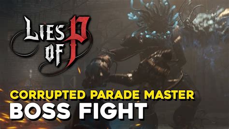 Lies Of P Corrupted Parade Master Boss Fight Youtube