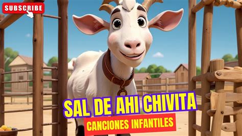 Sal De Ah Chivita Extendida Canci N Infantil Para Cantar Y Jugar