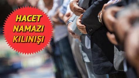 2 rekat hacet namazı nasıl kılınır Hacet duası nedir Diyanet hacet
