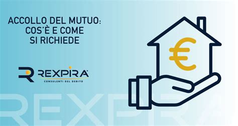 Accollo del mutuo cosè e come si richiede Rexpira