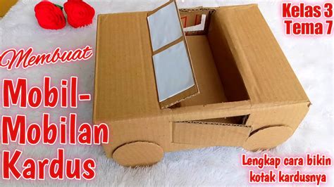 Cara Membuat Mobil Mobilan Kardus Sbdp Kelas Tema Youtube