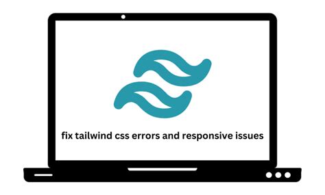 fix tailwind css errors and responsive issues by lagraf fiverr