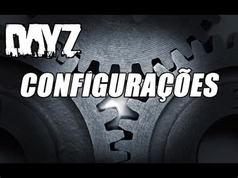 DAYZ STANDALONE CONFIGURAÇÕES GRÁFICAS YouTube