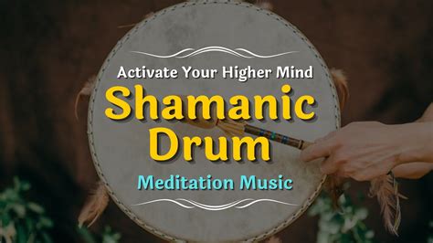 Shamanic Drumming Activate Your Higher Mind Zen Meditation Youtube