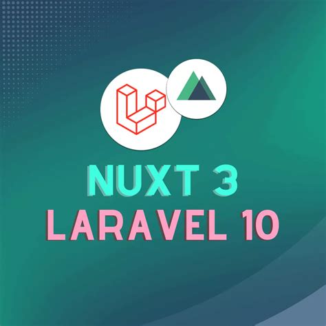 tutorial nuxt 3 dan laravel 10 — — website belajar coding bahasa indonesia