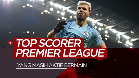 VIDEO 5 Top Scorer Premier League Sepanjang Masa Yang Masih Aktif