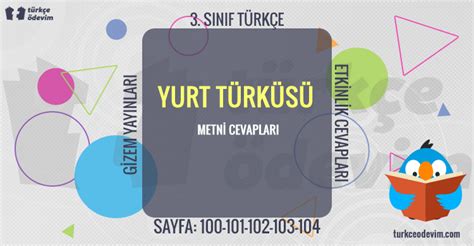 3 Sınıf Türkçe Ders Kitabı Sayfa 100 101 102 103 104 Cevapları Gizem