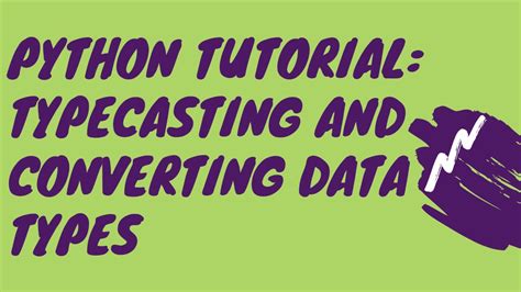 Python Tutorial How To Type Cast And Convert Data Types String Int Float Boolean Complex Youtube