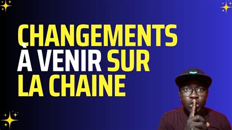 PETIT CHANGEMENT À VENIR SUR LA CHAINE YouTube