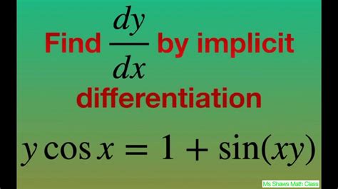 find derivative implicitly with respect to x for y cos x 1 sin xy youtube