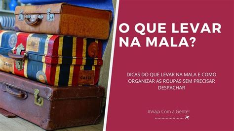 Como Arrumar A Mala Dicas Para Nunca Mais Esquecer Viaja A Gente