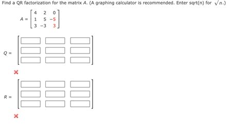 solved find a qr factorization for the matrix a a graphing