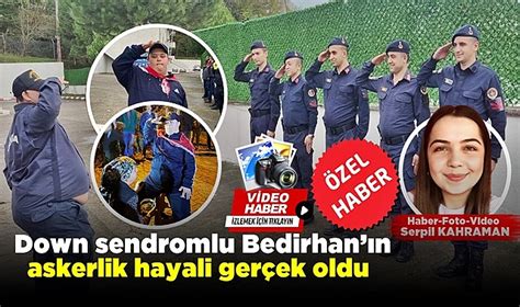 Down sendromlu Bedirhan ın askerlik hayali gerçek oldu Gündem