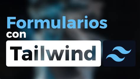 Aprende A Crear Formularios Con Colores Personalizados Con Tailwind CSS