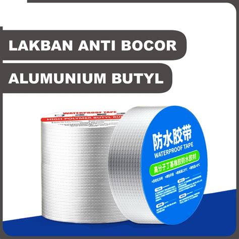 Jual LAKBAN ANTI BOCOR 3M 5M LEM ANTI AIR ALUMUNIUM FOIL BUTYL