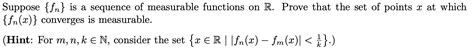 solved suppose {fn} is a sequence of measurable functions on